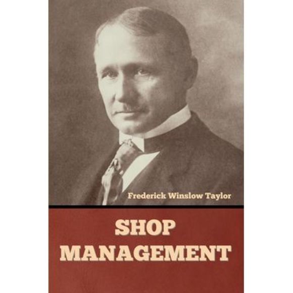 Frederick Winslow Taylor | Other | Shop Management Frederick Winslow ...
